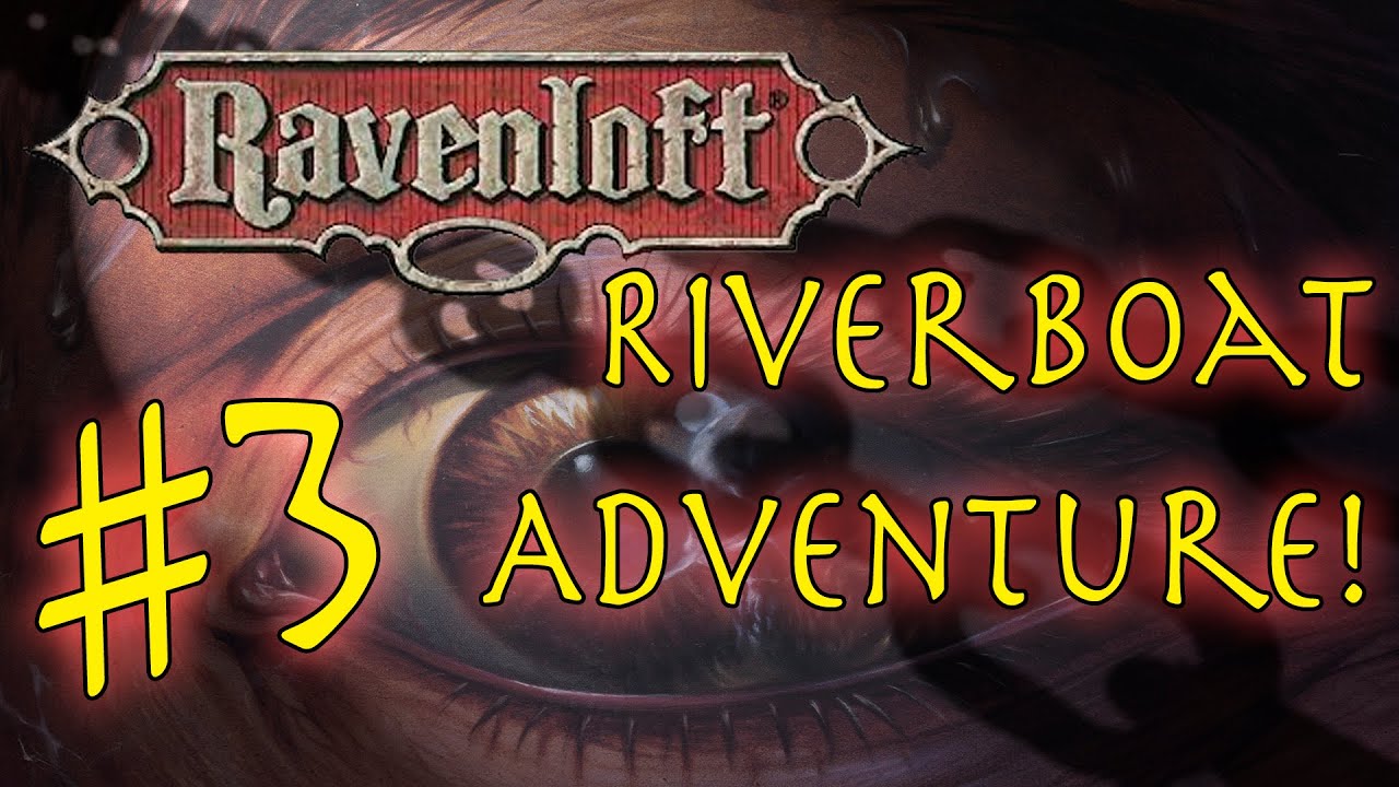 Ravenloft - The Evil Eye 3 :: Riverboat Adventure - YouTube