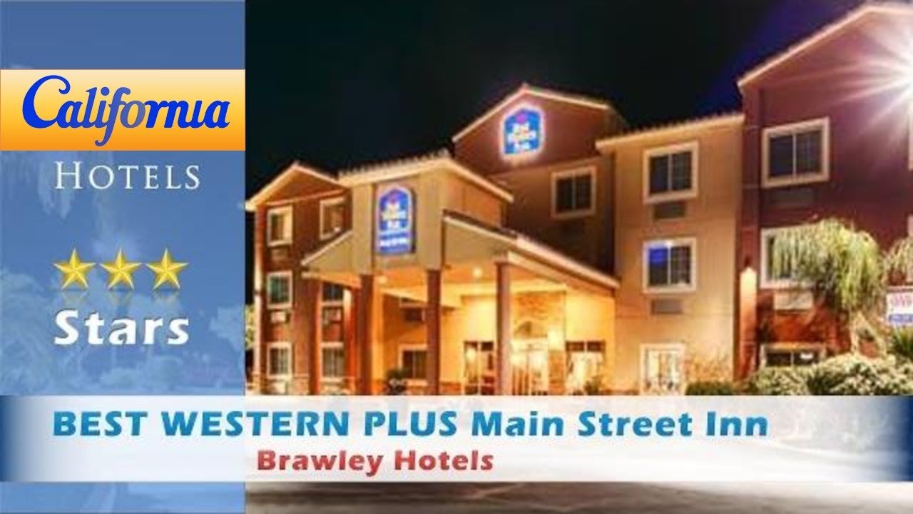 BEST WESTERN PLUS Main Street Inn, Brawley Hotels - California - YouTube