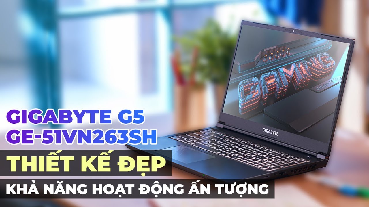 Gigabyte G5 GE - Thiết kế đẹp - Khả năng hoạt động ấn tượng - YouTube