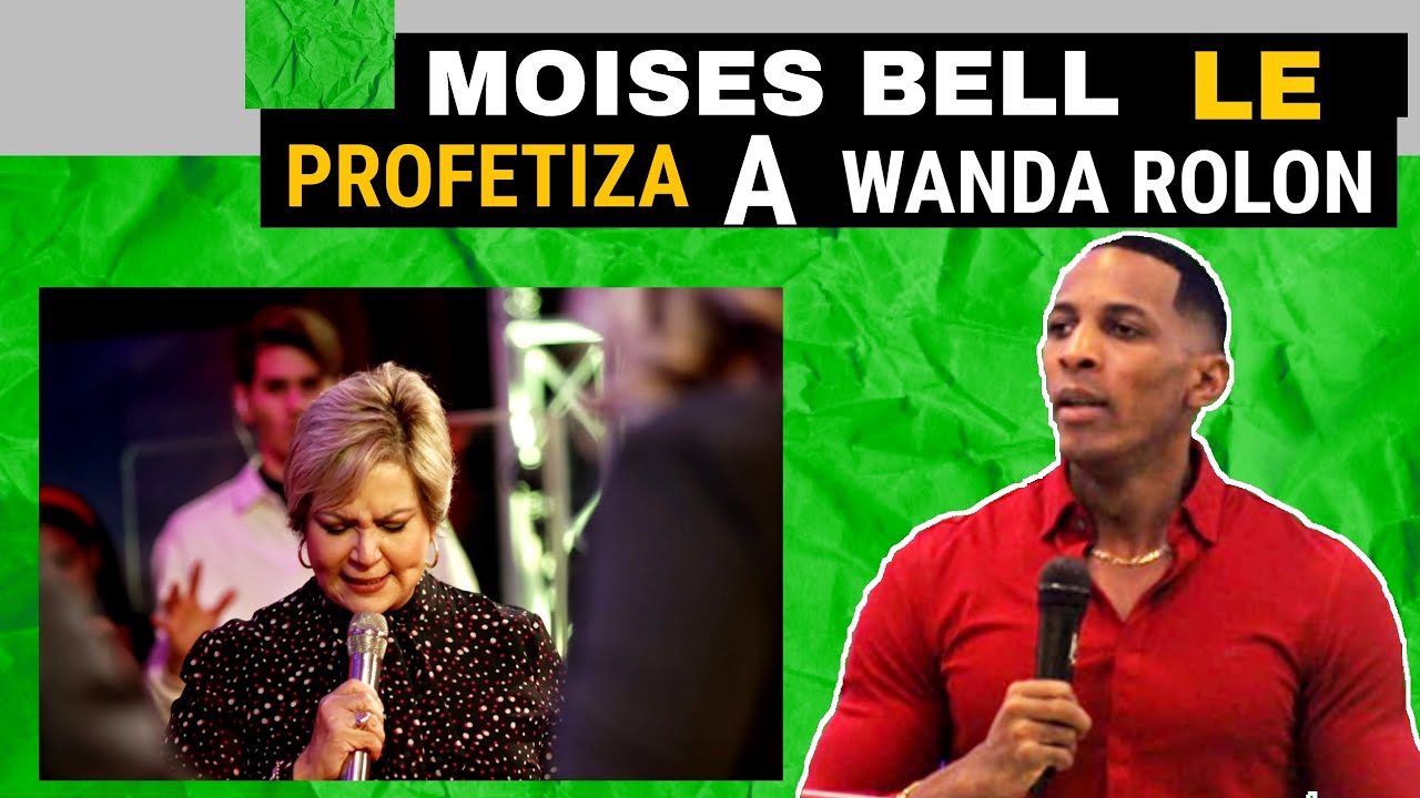 PROFETA MOISES BELL LE PROFETIZA A LA APOSTOL WANDA ROLON - YouTube