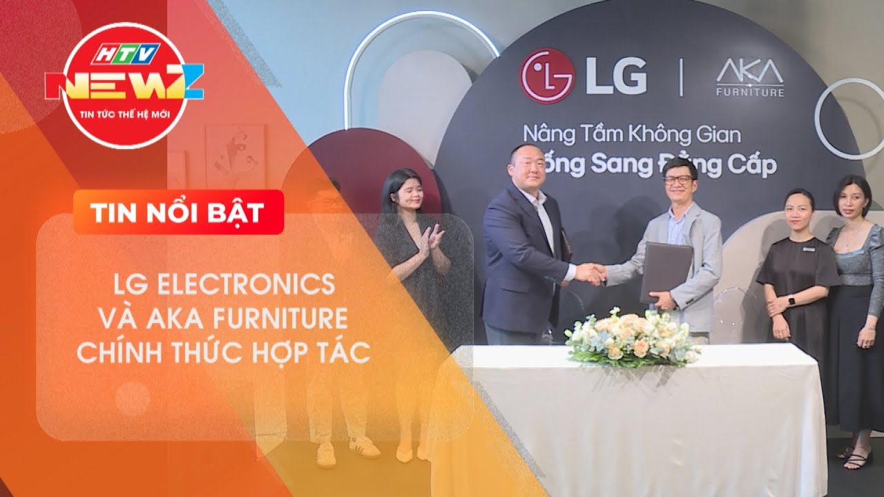 LG ELECTRONICS VÀ AKA FURNITURE CHÍNH THỨC KÝ KẾT HỢP TÁC - YouTube