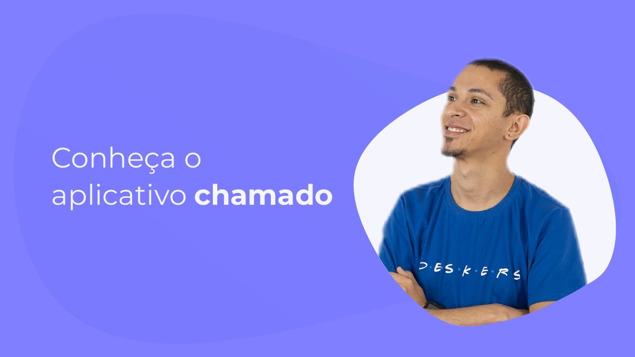 Conheça o Aplicativo Chamado | Desk Manager - YouTube