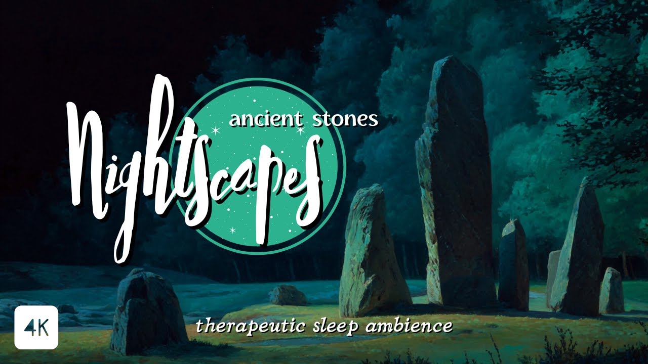 Nightscapes: Ancient Stones - Therapeutic Sleep Ambience in 4K - YouTube