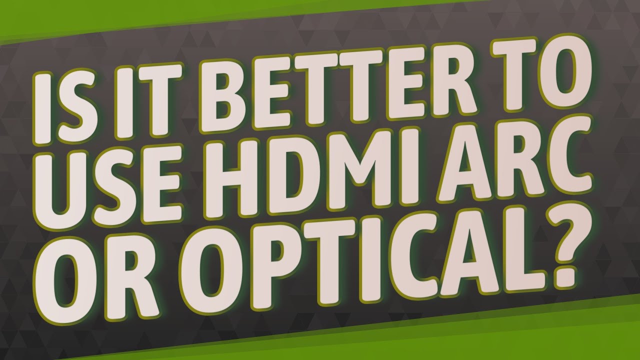 Is it better to use HDMI ARC or optical? - YouTube