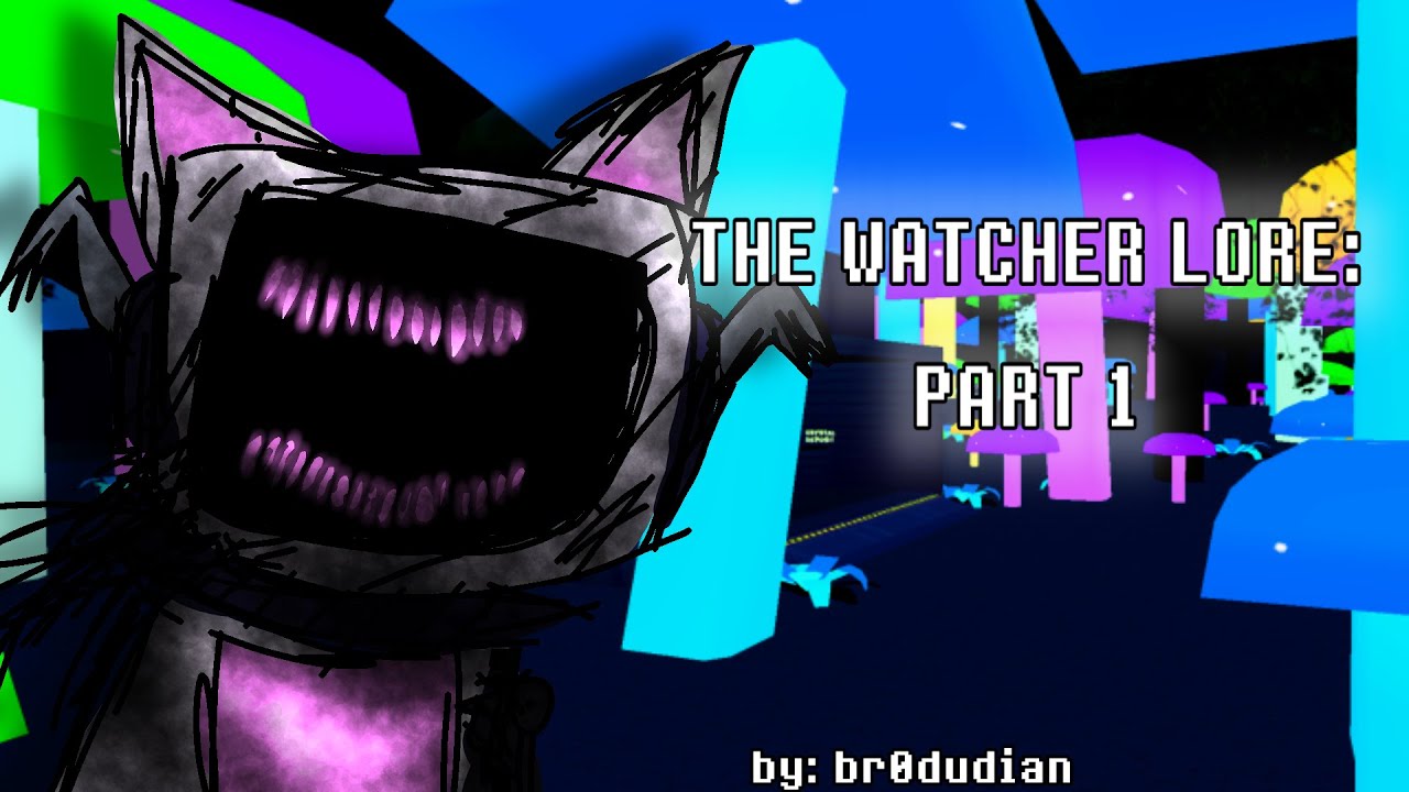 [Outdated] (UNOFFICIAL) The Watcher Lore: Part 1 | Novalight - YouTube