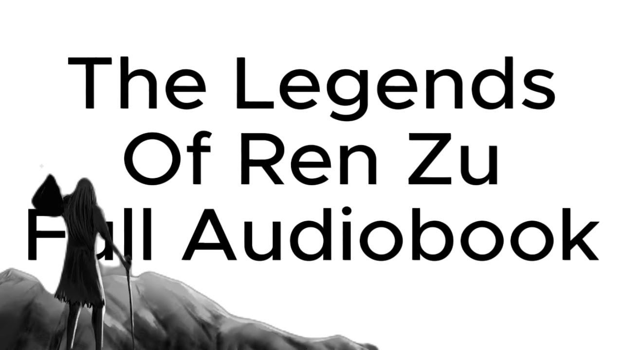 The Legends Of Ren Zu | Gu Zhen Ren | Audiobook - YouTube