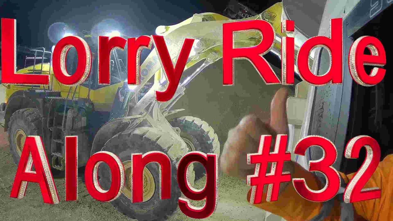 Lorry Ride Along #32. Day In The Life Of A Tipper Driver. A Day With No ...