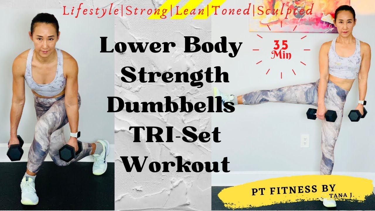 A Routine Half Hour Lower Body Strength with Dumbbells TRI-Set Workout ...