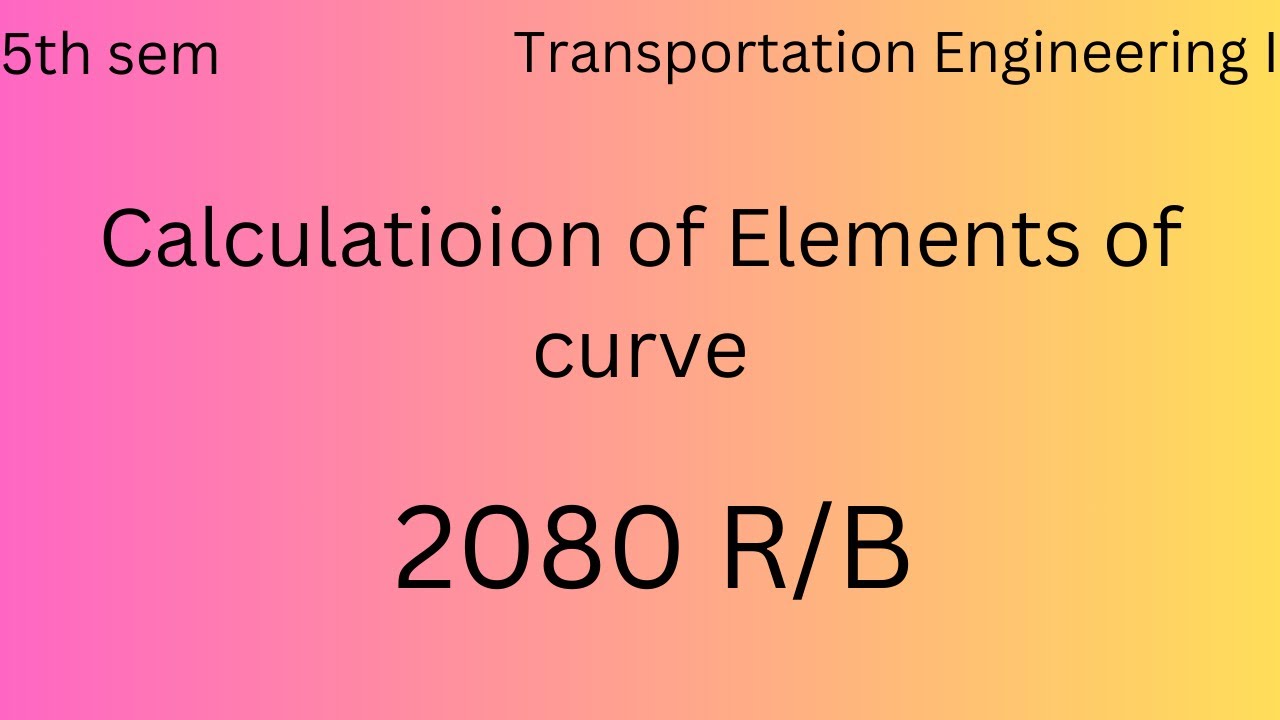 5th sem transportation engineering numerical 2080 R/B (calculation of ...