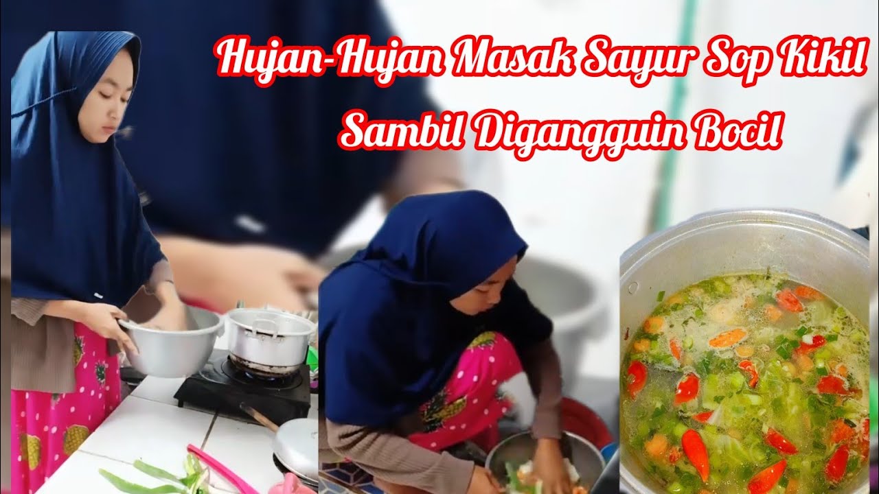 Masak Sayur Sop Saat Hujan Deras | Sambil Digangguin Bocil - YouTube