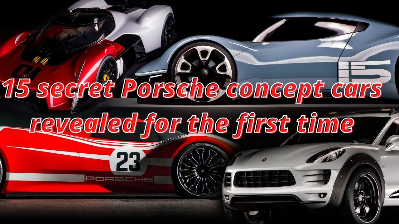 15 secret Porsche concept cars revealed for the first time - YouTube