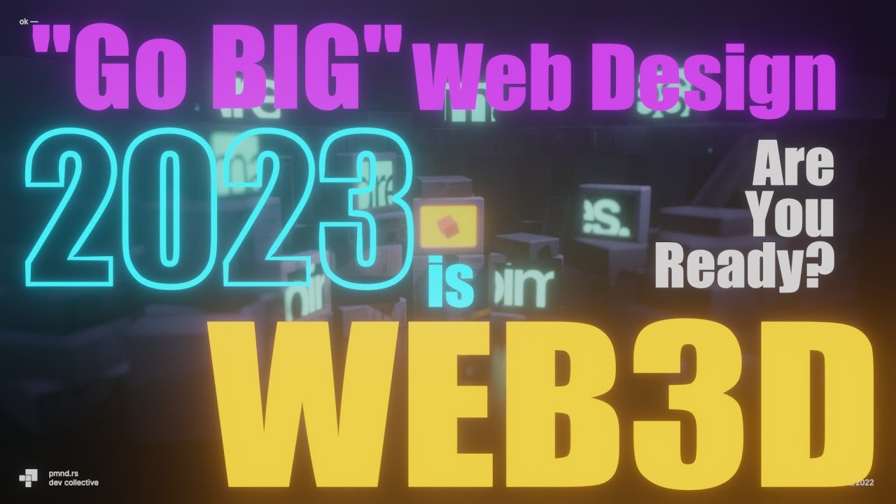 2023 "GO BIG" WEB DESIGN = WEB3D - YouTube