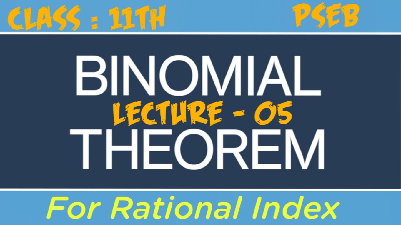 ||Binomial Theorem for Rational Index || Lecture-05| 10+1 (PSEB ...