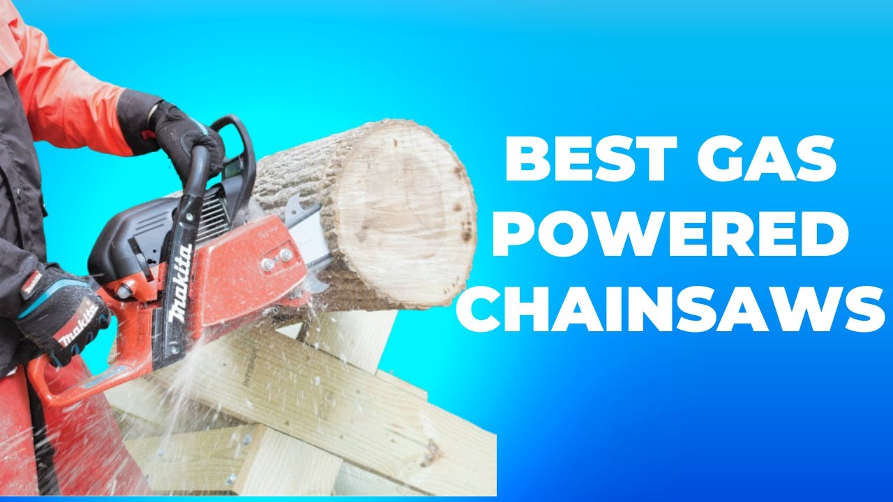 Best Gas Powered Chainsaws In 2023 || Top Gas Powered Chainsaws Review ...