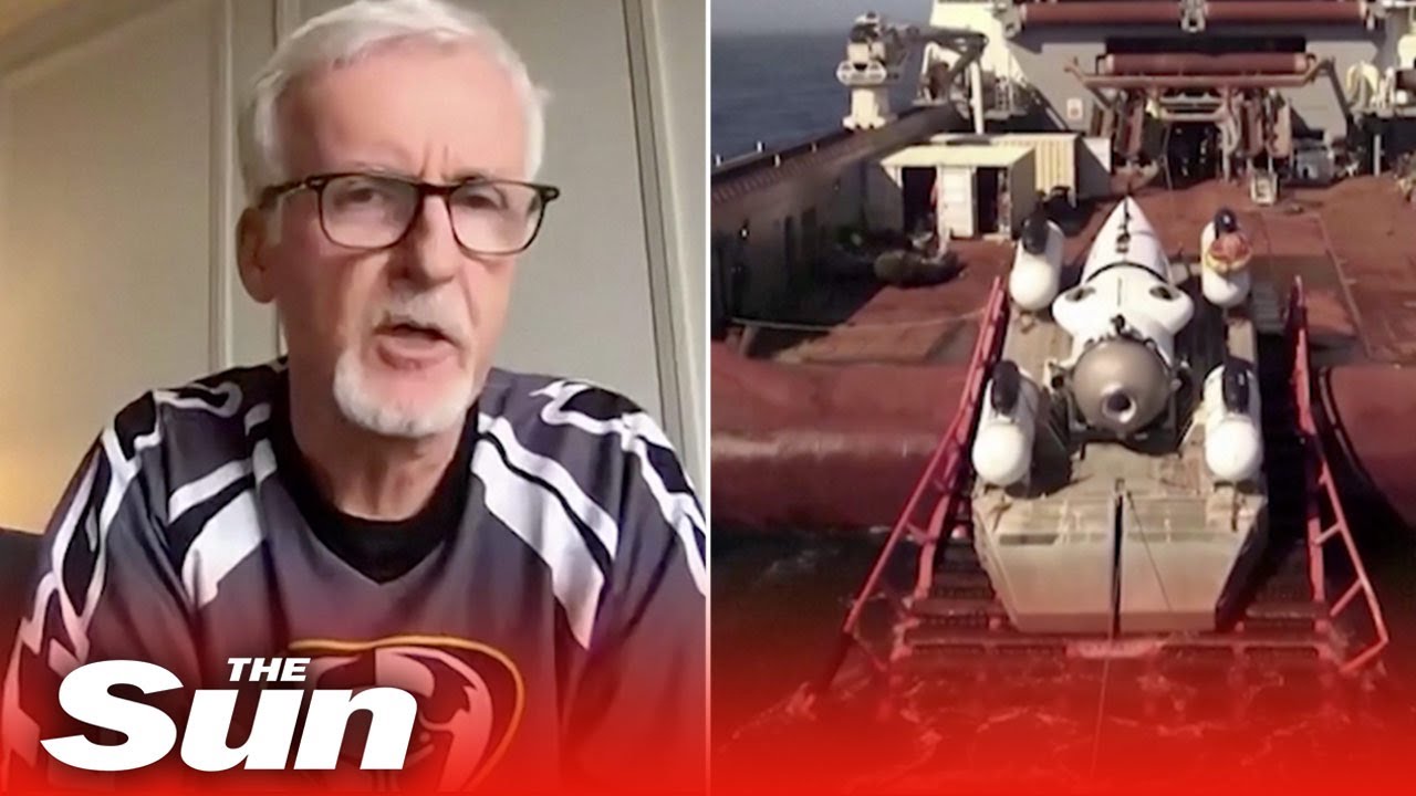 Titanic movie director, James Cameron on tragic Titan sub disaster ...