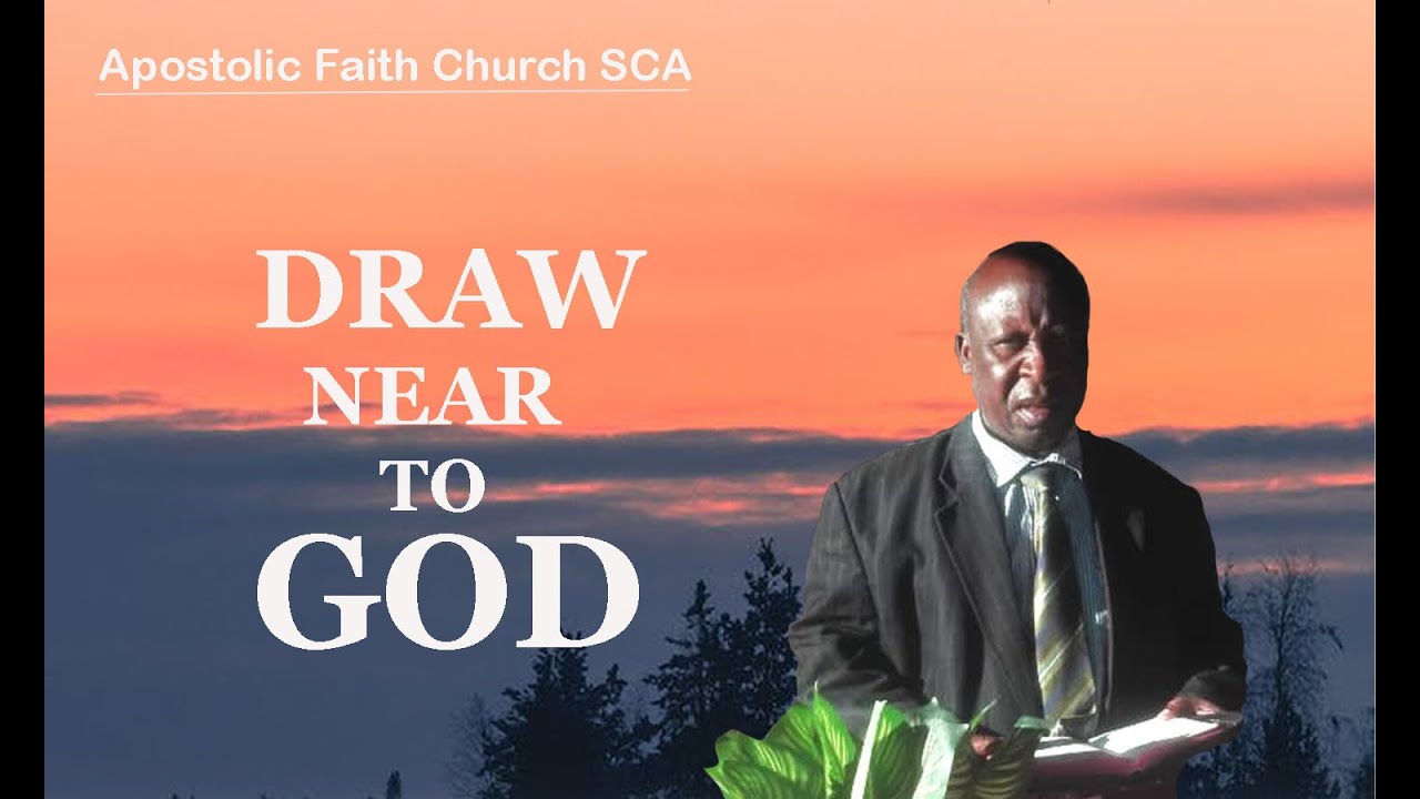 Br M Sibanda, Draw near to God. Apostolic Faith Church SCA Live ...