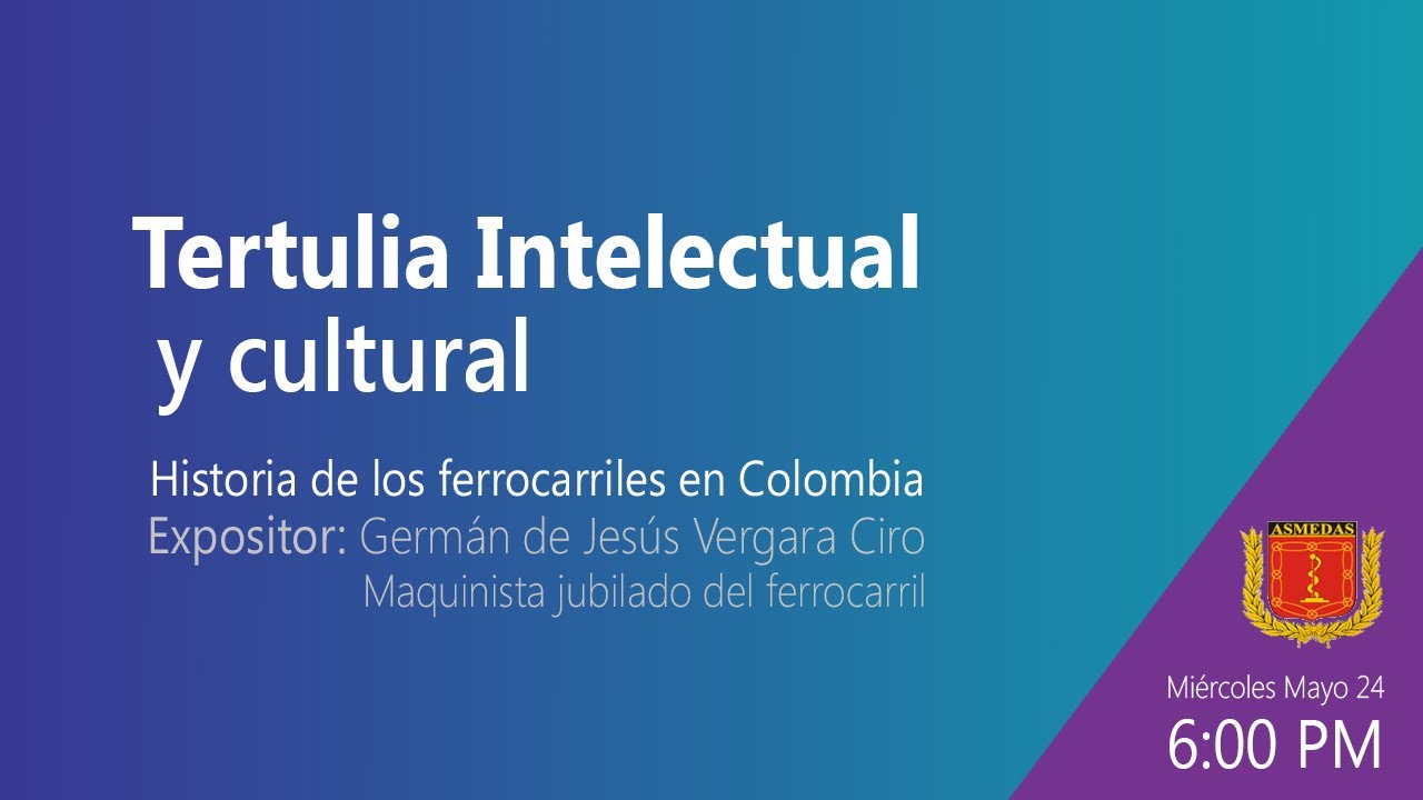 Historia de los ferrocarriles en Colombia. Tertulia Intelectual y ...