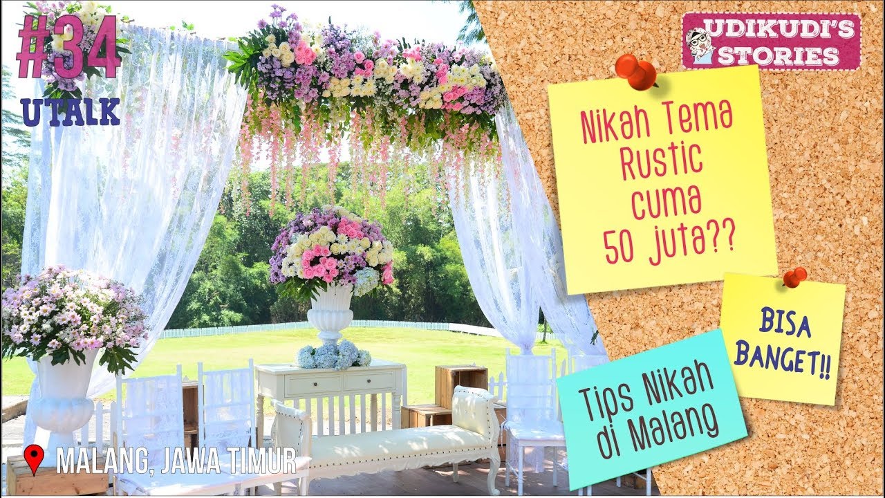#34 UTALK: TIPS NIKAH TEMA RUSTIC DENGAN BUDGET 50 JUTAAN - YouTube
