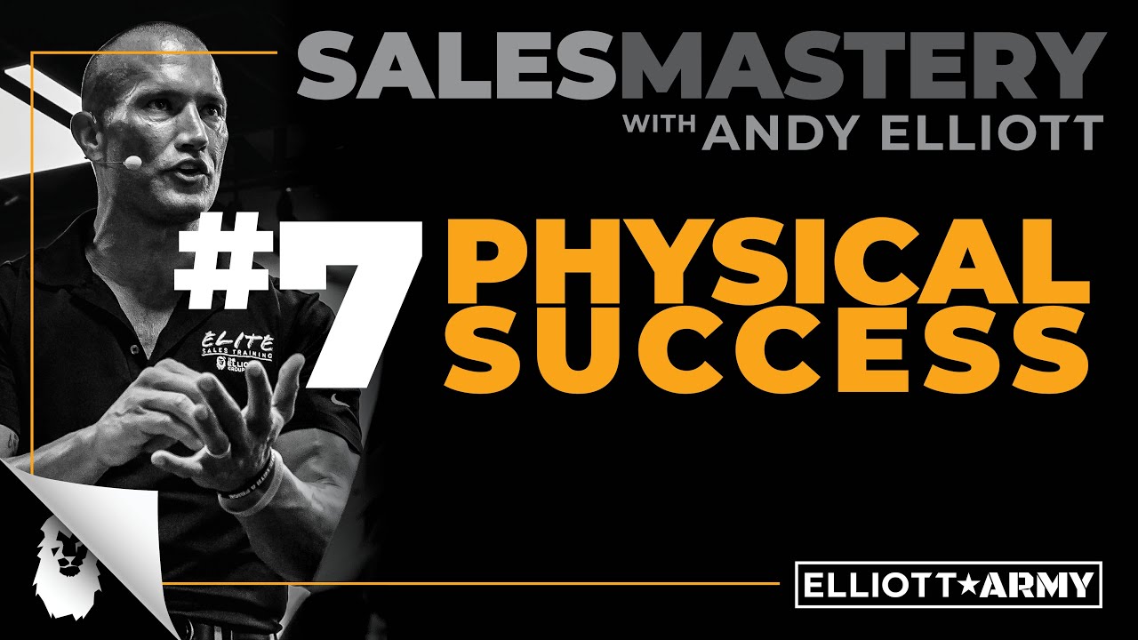 SALES MASTERY #7 // Physical Success // Andy Elliott - YouTube