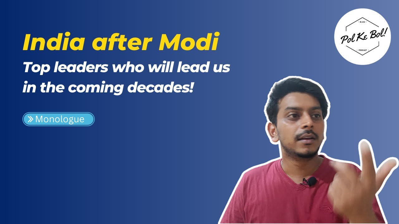 India after Modi - Top leaders who will lead us from 2029 onwards ...
