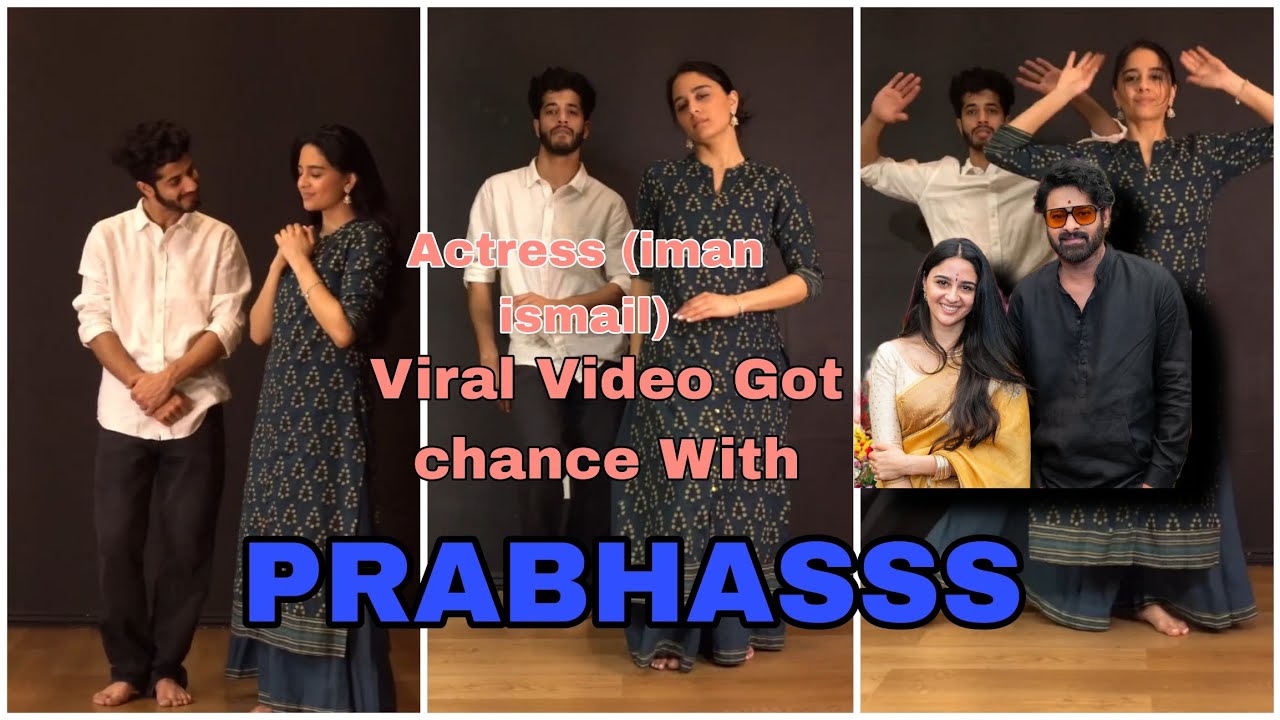 Iman ismail viral video Made chance With prabhas hanu raghavapudi Movie ...
