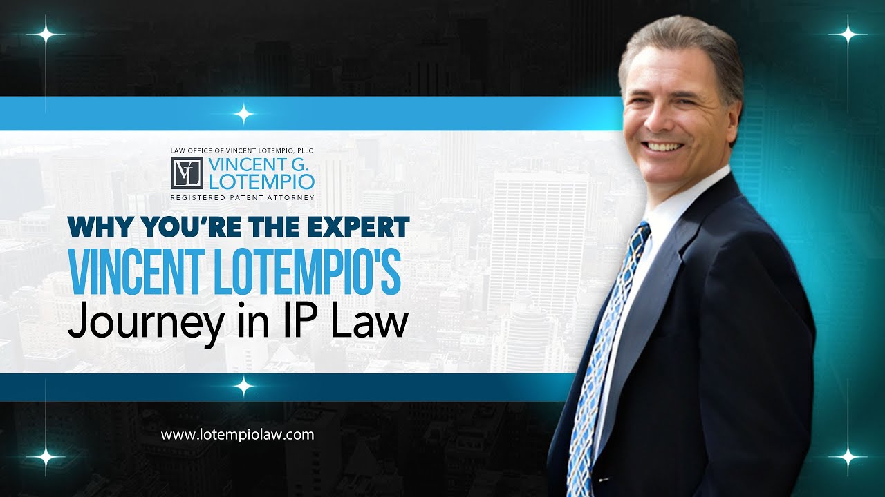 Why You’re the Expert: Vincent LoTempio's Journey in IP Law - YouTube