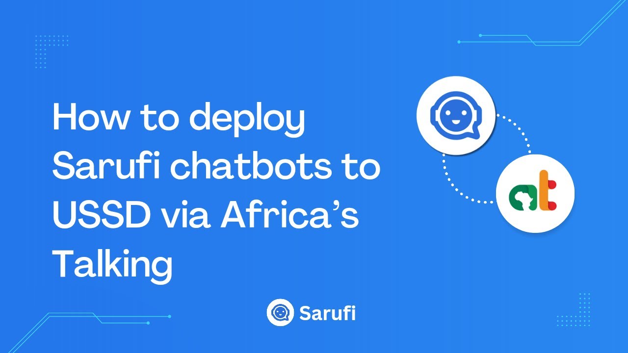 How to deploy Sarufi Chatbots to USSD via Africa's Talking |Sarufi V2 ...