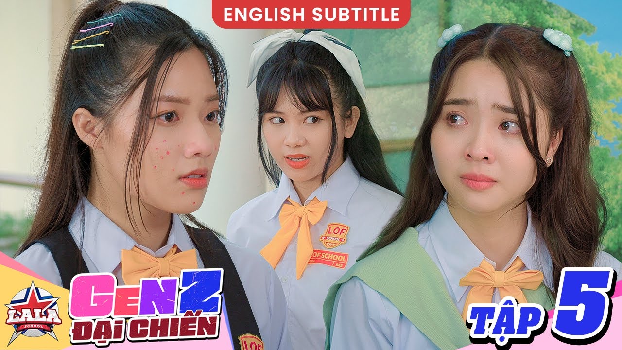 Đứng Lên Từ Những SAI LẦM Nghiêm Trọng | GEN Z ĐẠI CHIẾN Tập 5 | Phim ...