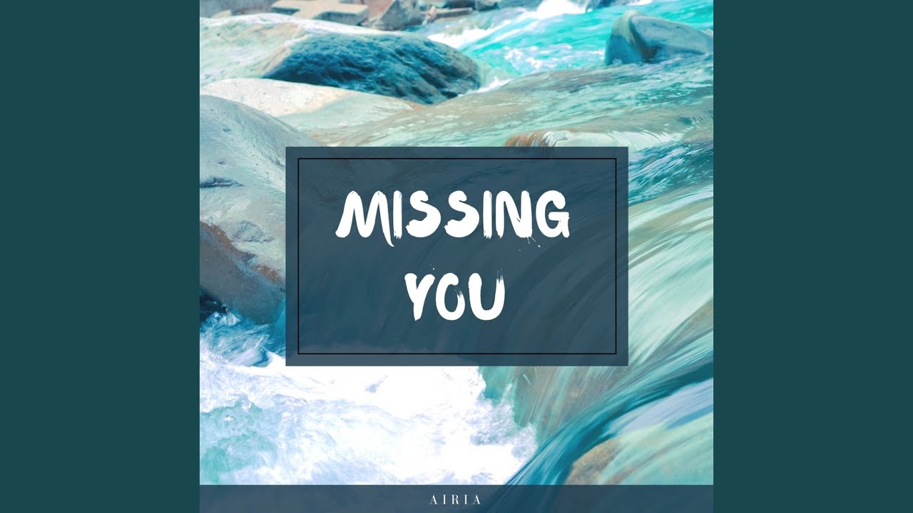 Missing You - YouTube