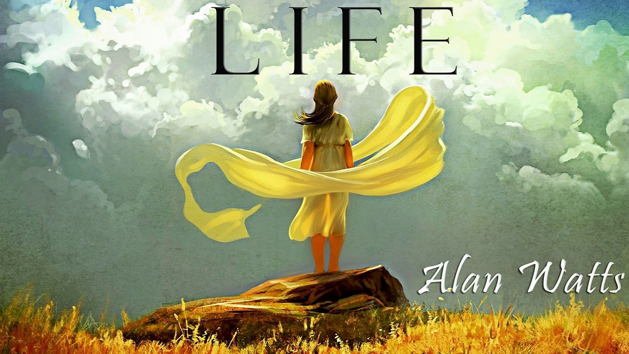 LIFE | Alan Watts (With Music) - YouTube