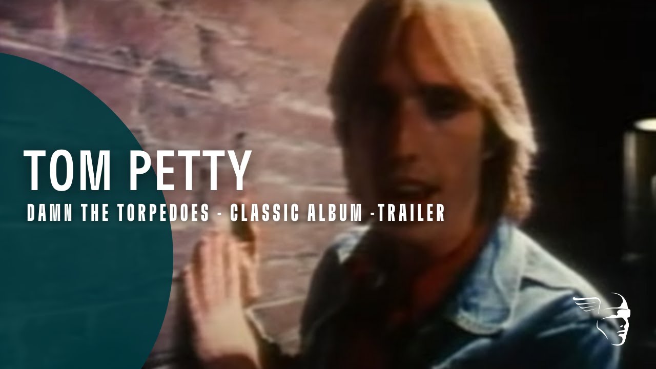 Tom Petty - Damn The Torpedoes (Classic Album) (Trailer) - YouTube