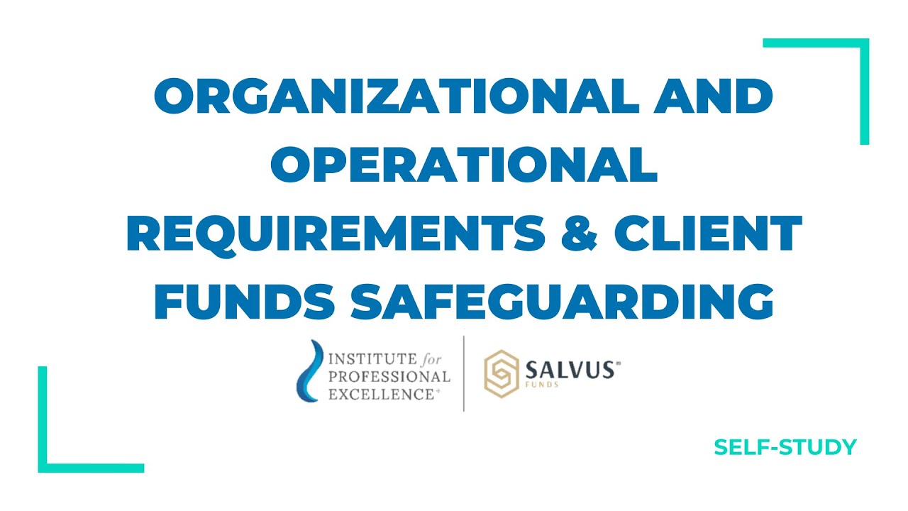 Organisational, Operational Requirements & Client Funds Safeguarding in 2024 - YouTube