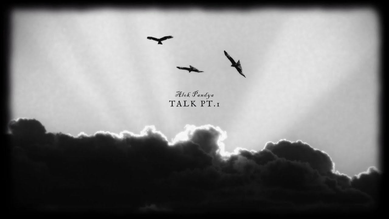 Talk Pt.1 - Alok Pandya (Official Audio). - YouTube