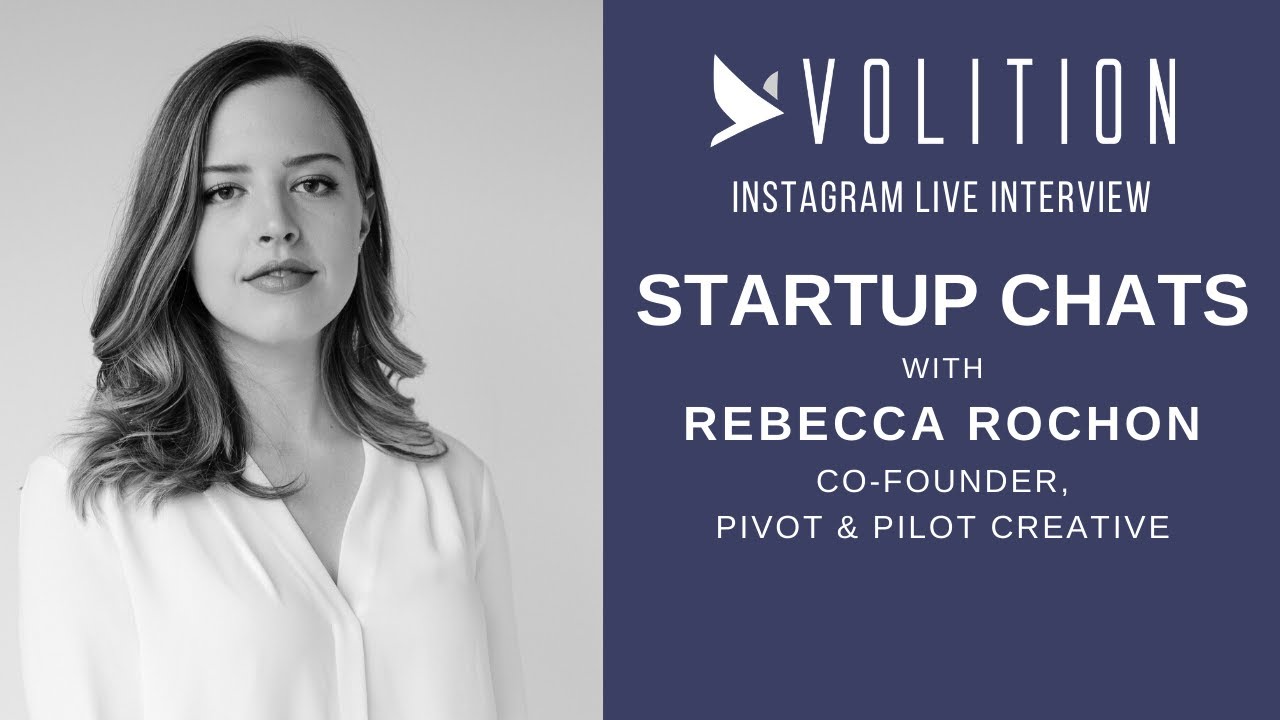 Volition Startup Chats with Rebecca Rochon, Co-Founder of Pivot & Pilot ...