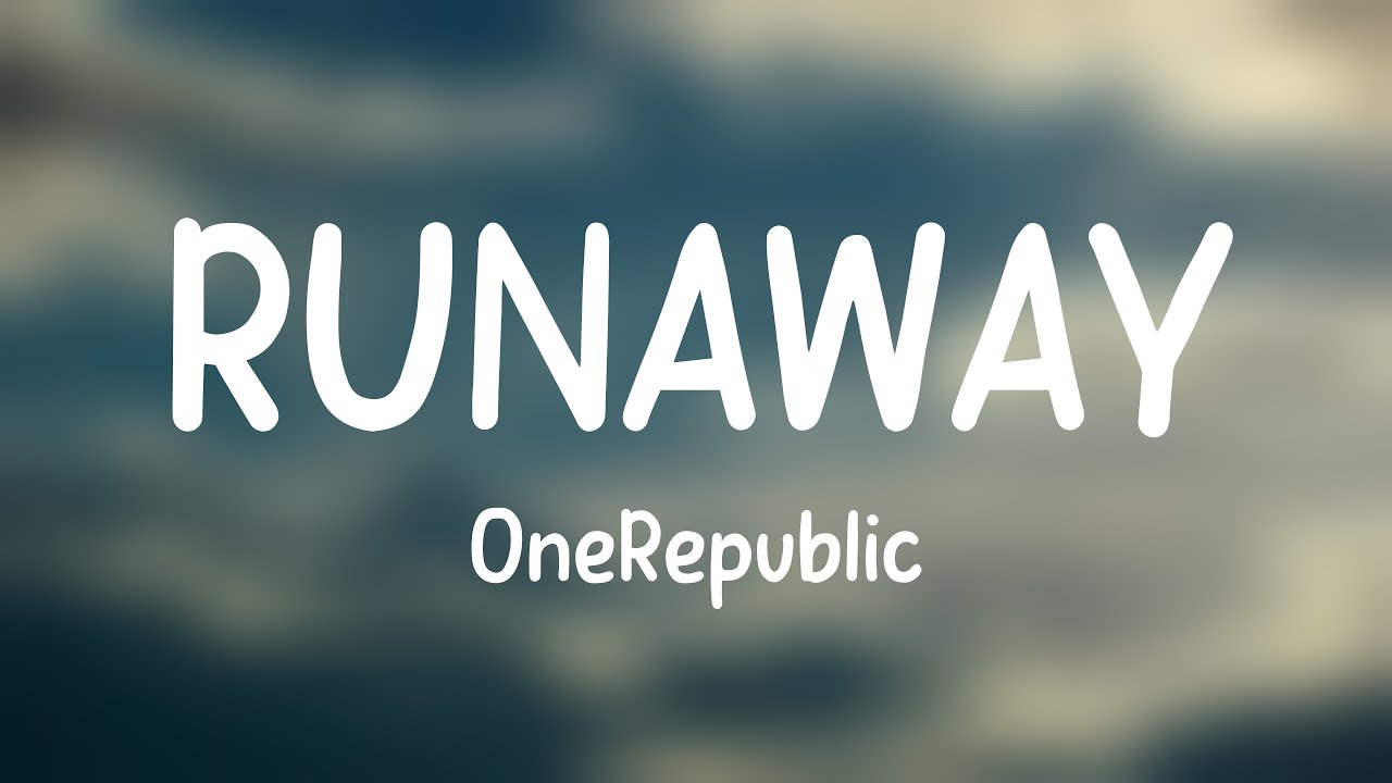 RUNAWAY - OneRepublic (Lyrics) 💭 - YouTube