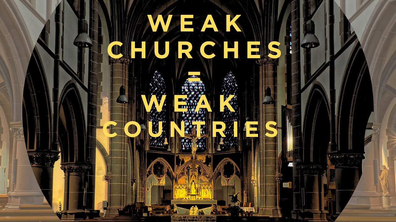 WEAK Churches Create WEAK Countries - YouTube