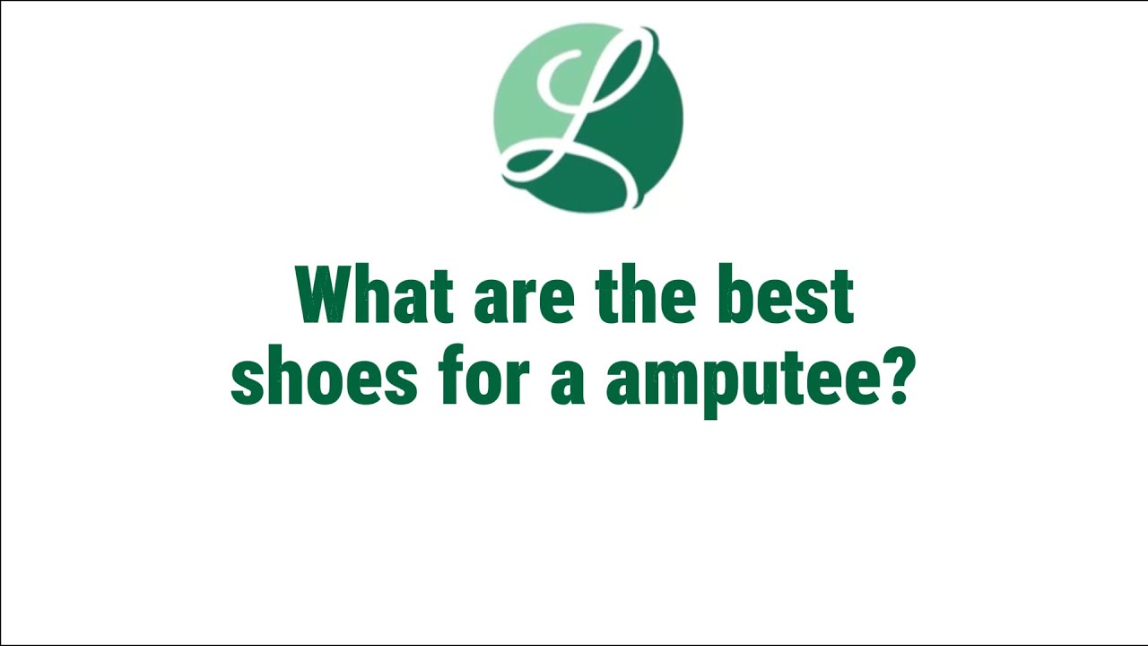 Best Shoes for Amputees | What Footwear Works Best with a Prosthesis ...