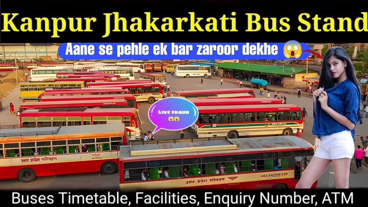 Kanpur Jhakarkati Bus Stand | झकरकटी बस स्टैंड कानपुर | UPSRTC Buses ...