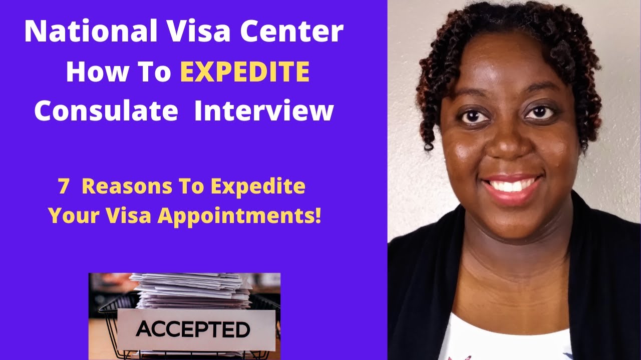How to Expedite NVC Case | 7 Reasons to Expedite your Visa Appointment ...