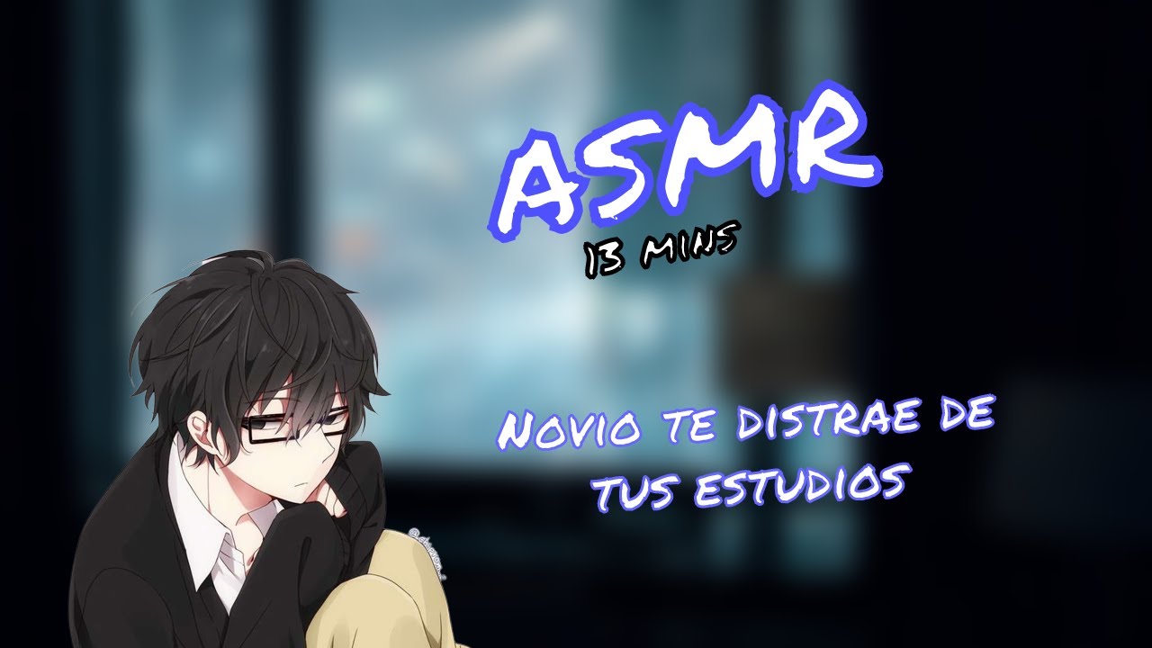 [ASMR] Tu novio te DISTRAE mientras estudias (+18) - ASMR ROLEPLAY ...