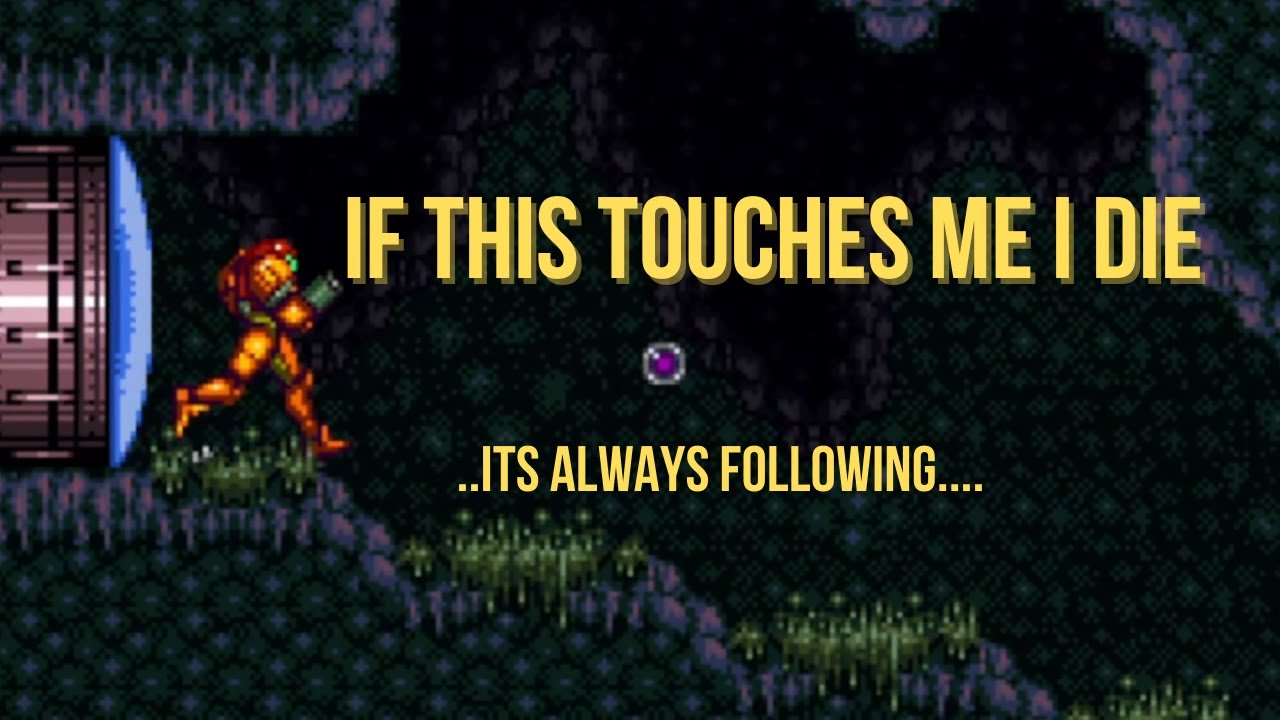 If I stop moving, I'll explode. (Super Metroid - "Green" Demon ...