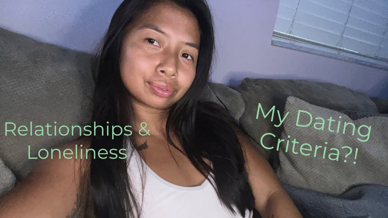 Dating Criteria, Relationships, & Loneliness Vlog - YouTube