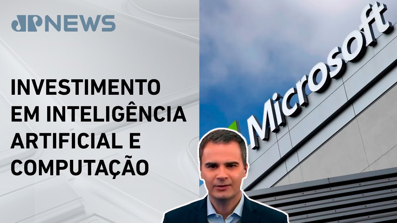 Microsoft investirá R$ 14,7 bilhões no Brasil; Bruno Meyer comenta ...