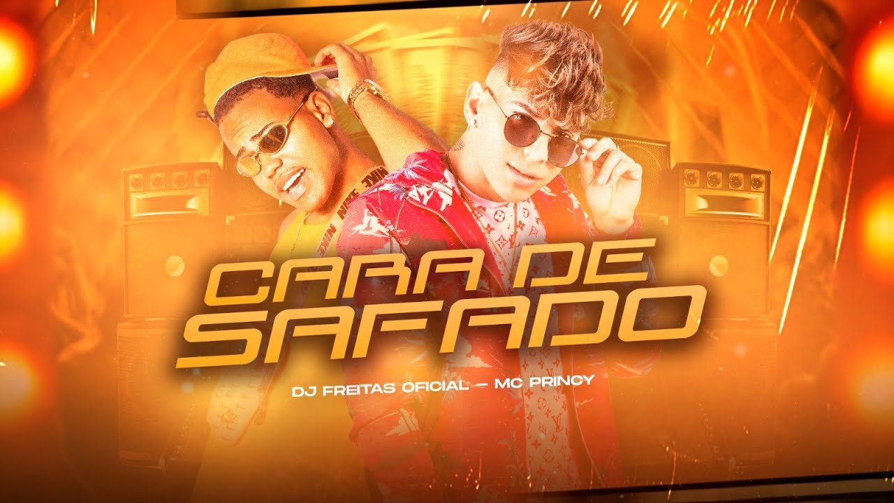 CARA DE SAFADO - MC PRINCY - DJ FREITAS OFICIAL - YouTube