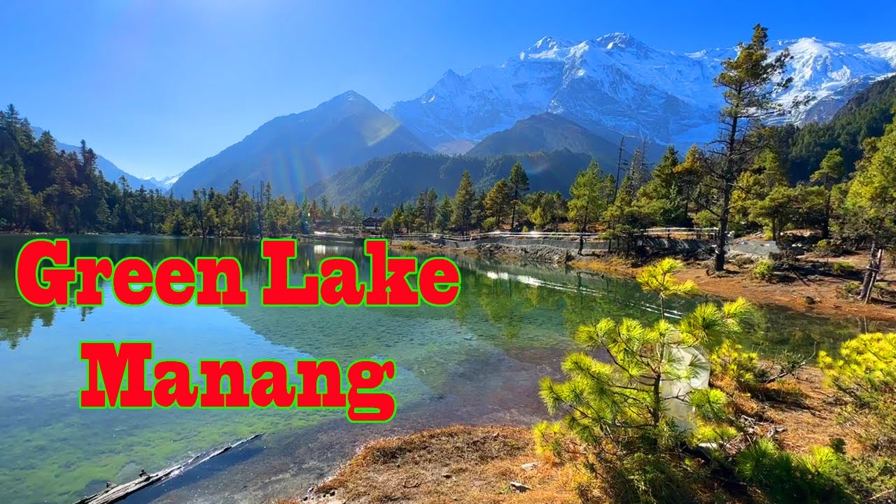 Green Lake Manang | Mring Taal Manaang Nepal | Grean Lek Natural Beauty ...