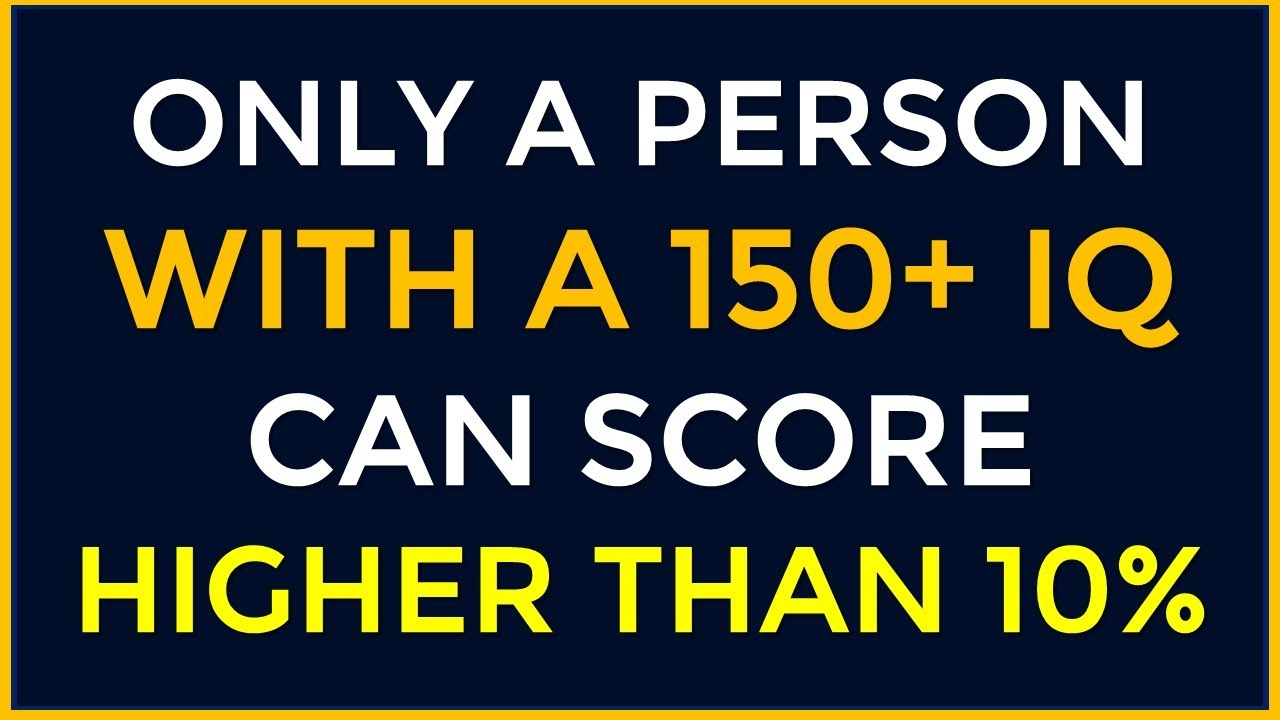 ONLY A PERSON WITH A 150+ IQ CAN SCORE HIGHER THAN 10% | GK #challenge - YouTube