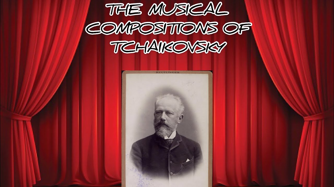 The Musical Compositions of Tchaikovsky - Music 9 - YouTube