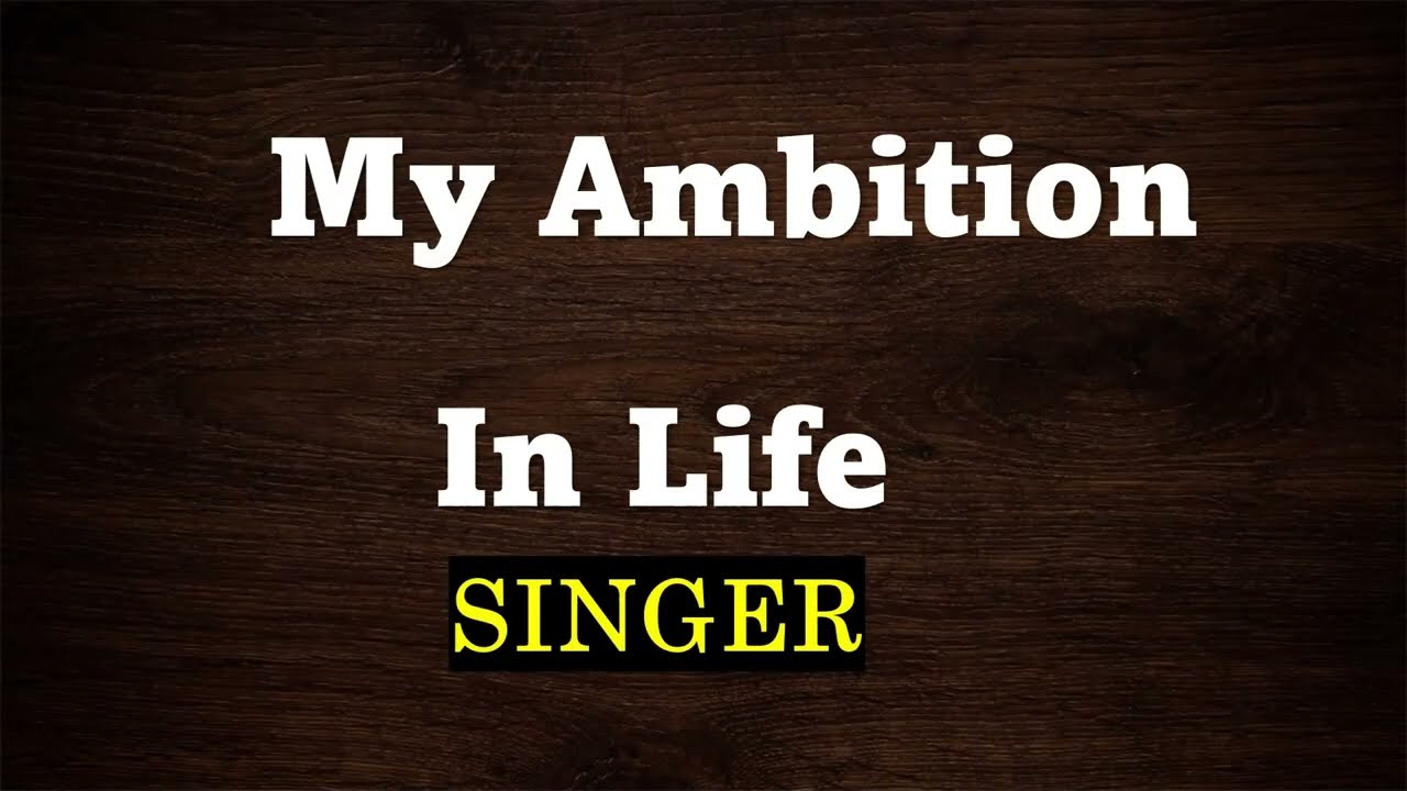 My Ambition Is To Be a Singer| Essay On My Aim In Life| My Dream| Kids ...