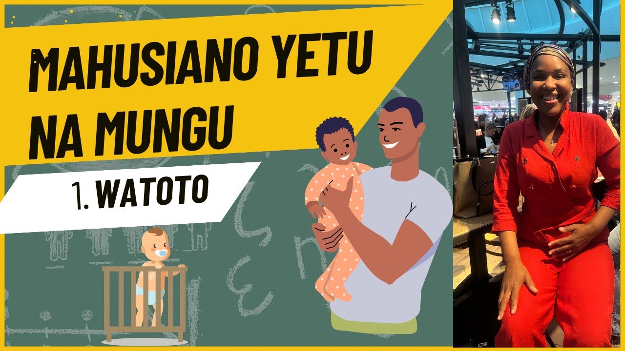 1. Mahusiano yetu na Mungu - watoto - YouTube