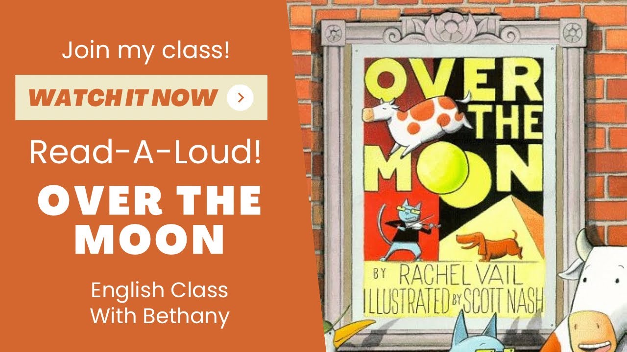 Read Aloud | Over the Moon by Rachel Vail | English Class With Bethany ...
